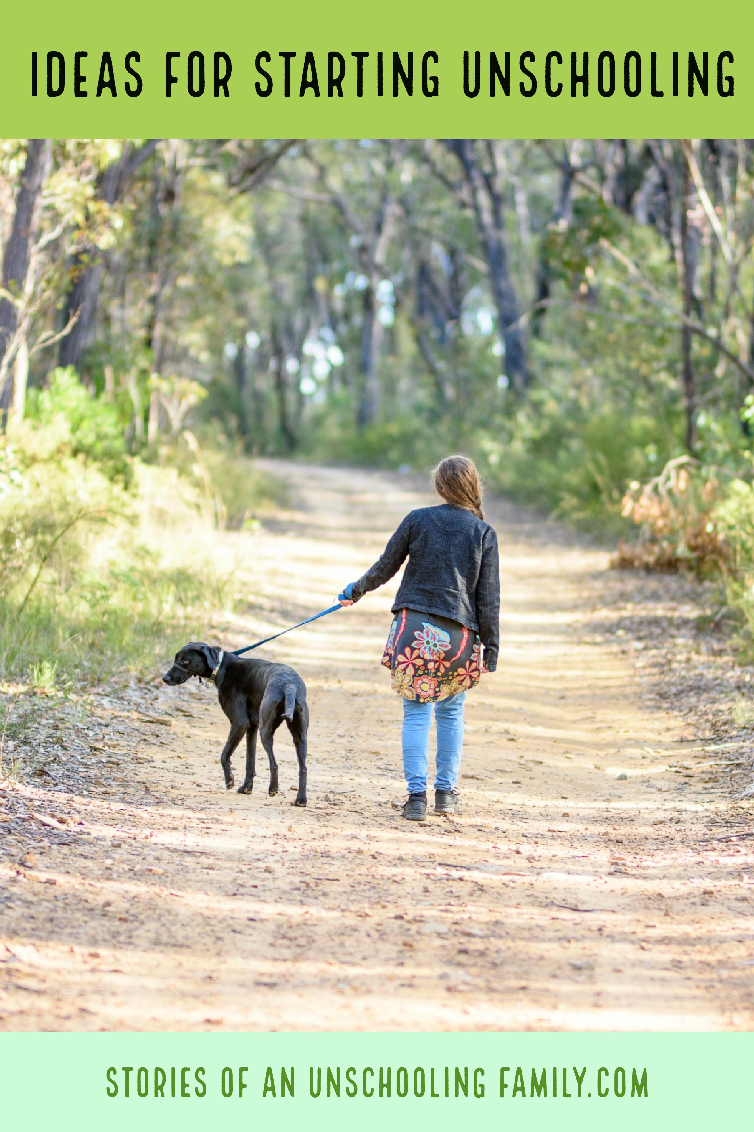 Ideas for Starting Unschooling - Stories of an Unschooling Family